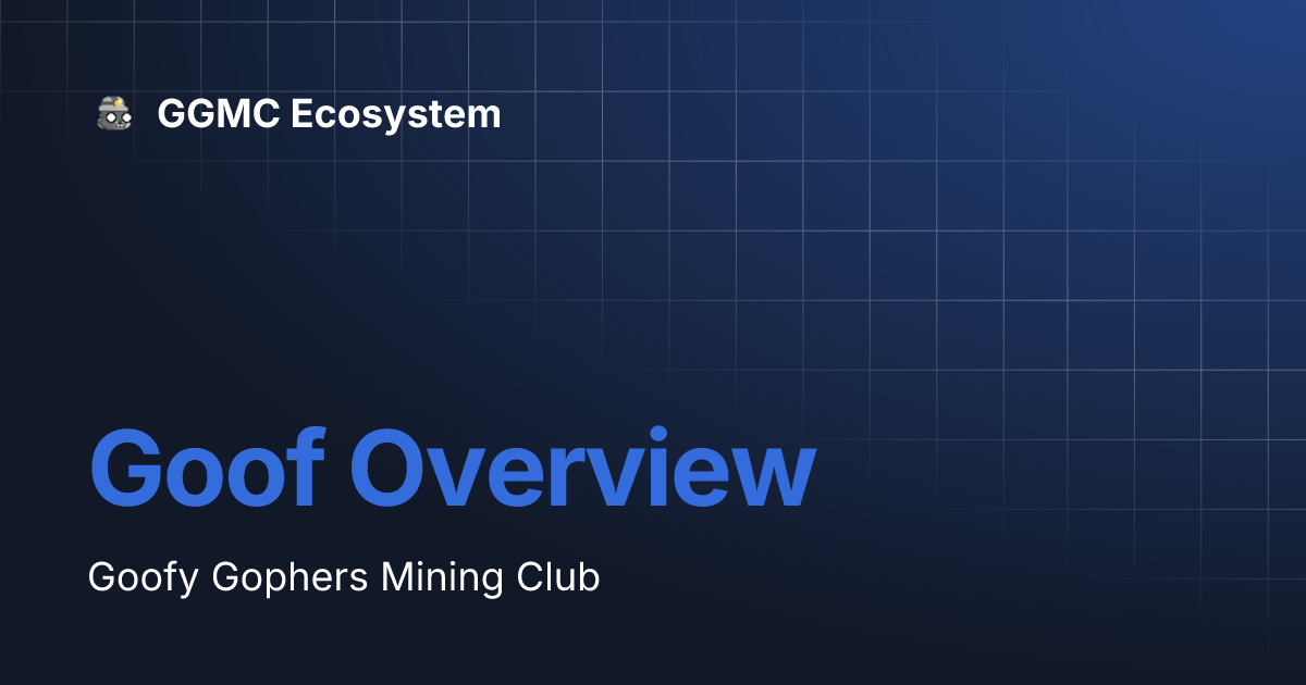 Goof Overview | GGMC Ecosystem